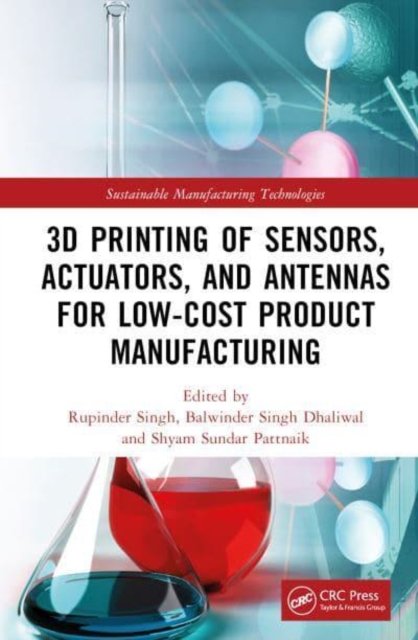 3D Printing of Sensors, Actuators, and Antennas for Low-Cost Product ...