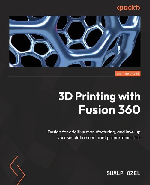 3D Printing with Fusion 360 - W opisie | Książka w Empik