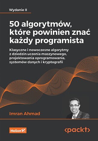 50 algorytmów, które powinien znać każdy programista. Klasyczne i nowoczesne algorytmy z ...