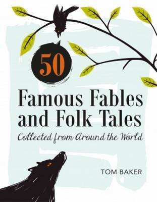 50 Famous Fables and Folk Tales: Collected from Around the World ...