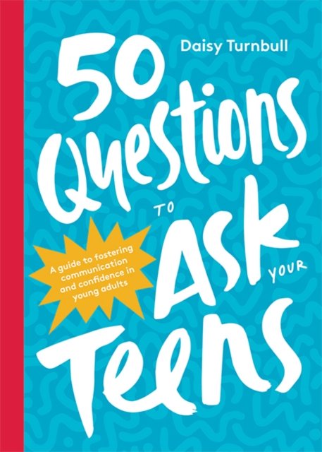 50 Questions to Ask Your Teens: A Guide to Fostering Communication and ... 50 Questions to Ask Your Teens: A Guide to Fostering Communication and ...