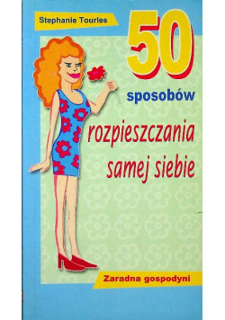 50 sposobów rozpieszczania samej siebie - | Książka w Empik