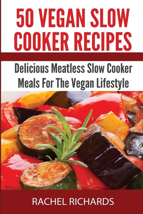 50 Vegan Slow Cooker Recipes - Richards Rachel | Książka w Empik