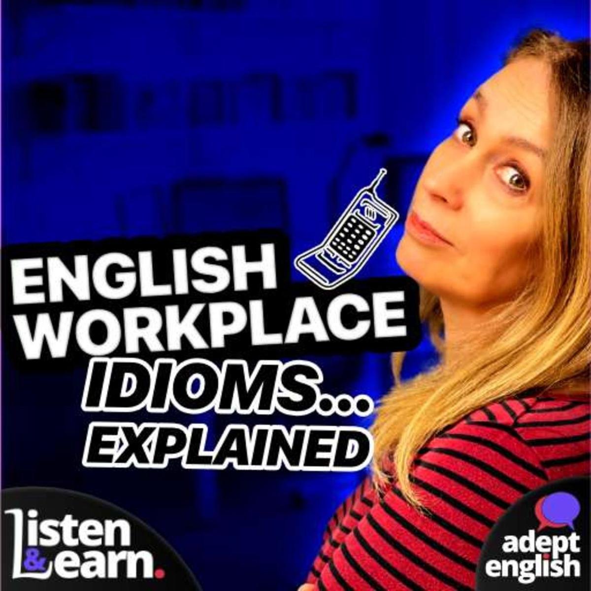 #517 Transform Your Workplace English Skills With These Idioms - Learn ...
