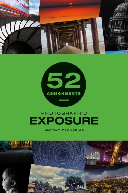 52 Assignments Photographic Exposure - Antony Zacharias | Książka w Empik