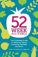 52-Week Meal Planner: The Complete Guide to Planning Menus, Groceries ...