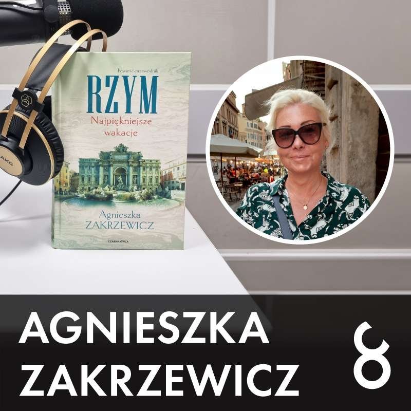 #62 Agnieszka Zakrzewicz "Rzym. Najpiękniejsze wakacje" powieść-przewodnik - Czarna Owca wśród ...