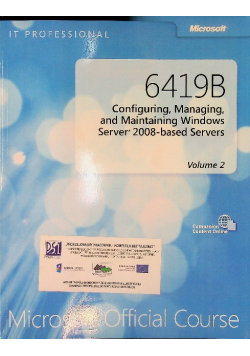 6419B Configuring Managing and Maintaining Windows Server 2008 - based Servers - Opracowanie ...