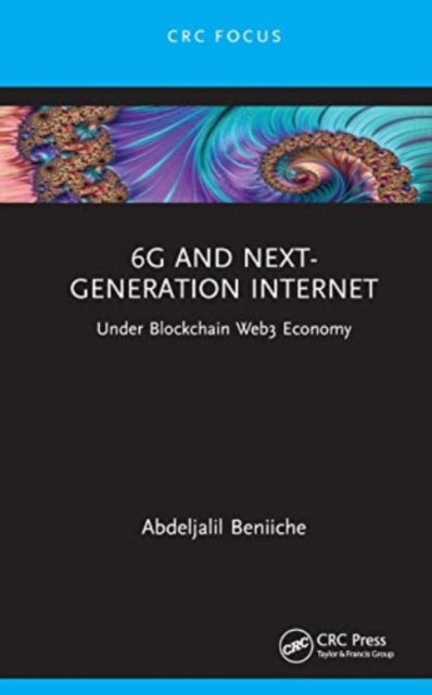 6G and Next-Generation Internet: Under Blockchain Web3 Economy - Taylor & Francis Ltd. | Książka ...