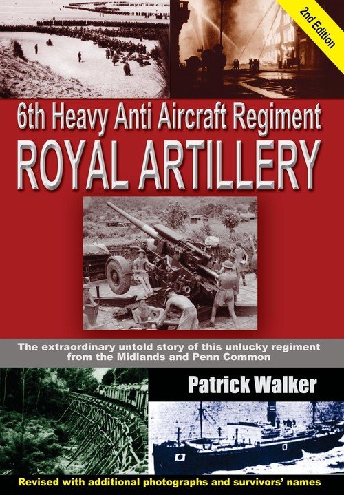 6th Heavy Anti Aircraft Regiment Royal Artillery - Walker Patrick ...