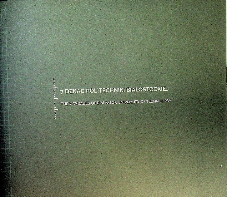 7 dekad Politechniki Białostockiej - W opisie | Książka w Empik
