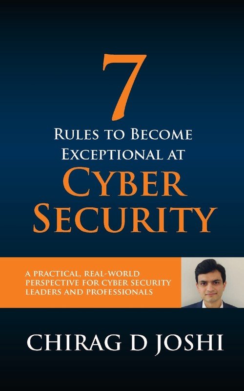 7 Rules To Become Exceptional At Cyber Security - Chirag D Joshi ...