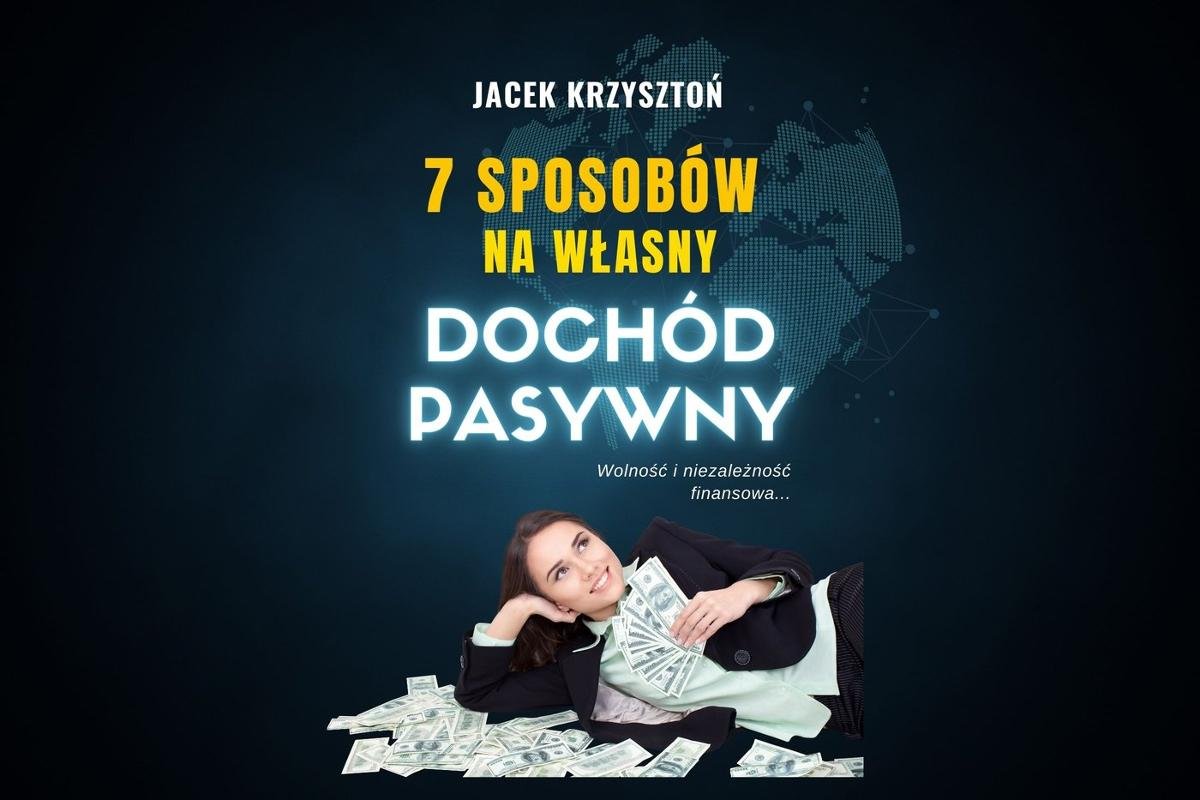 7 sposobów na własny dochód pasywny - ebook PDF - Krzysztoń Jacek ...