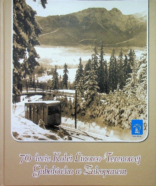 70 lecie Kolei Linowo Terenowej Gubałówka w Zakopanem - W opisie ...