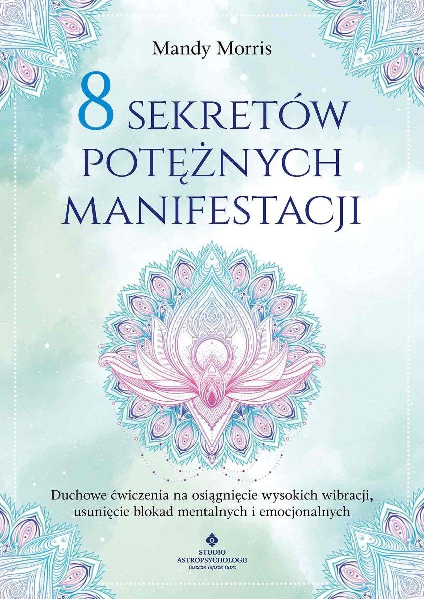8 sekretów potężnych manifestacji - ebook PDF - Mandy Morris | Ebook ...