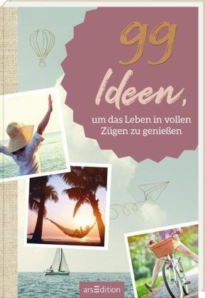 99 Ideen, um das Leben in vollen Zügen zu genießen - Ars Edition | Książka w Empik