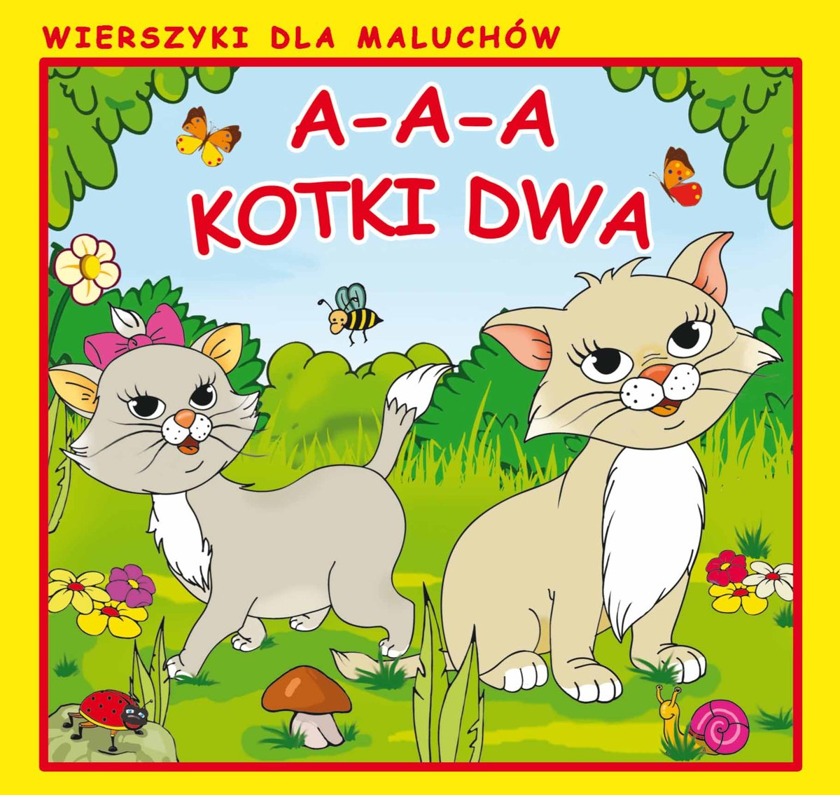 A-a-a, kotki dwa Wierszyki dla Maluchów - Opracowanie zbiorowe | Książka w Empik