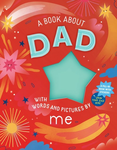 A Book about Dad with Words and Pictures by Me: A Fill-in Book with ...