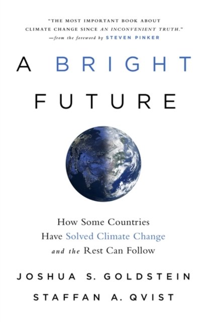 A Bright Future: How Some Countries Have Solved Climate Change and the ...