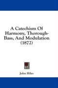 A Catechism of Harmony, Thorough-Bass, and Modulation (1872) - Hiles ...