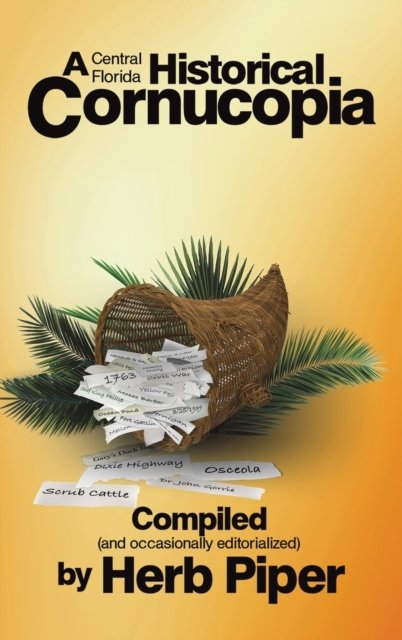 A Central Florida Historical Cornucopia - Herb Piper | Książka w Empik