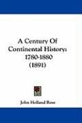 A Century of Continental History: 1780-1880 (1891) - Rose John Holland ...