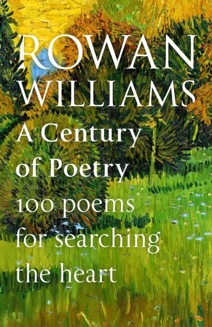 A Century of Poetry: 100 Poems for Searching the Heart - SPCK ...