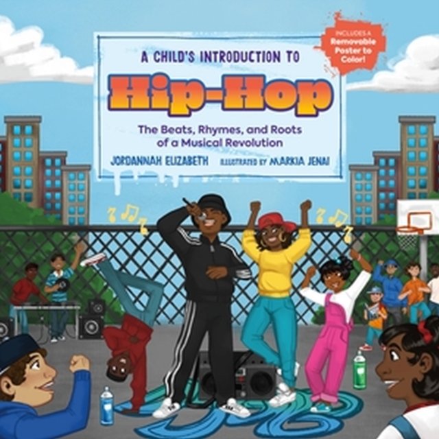 A Child's Introduction to Hip-Hop: The Beats, Rhymes, and Roots of a ...