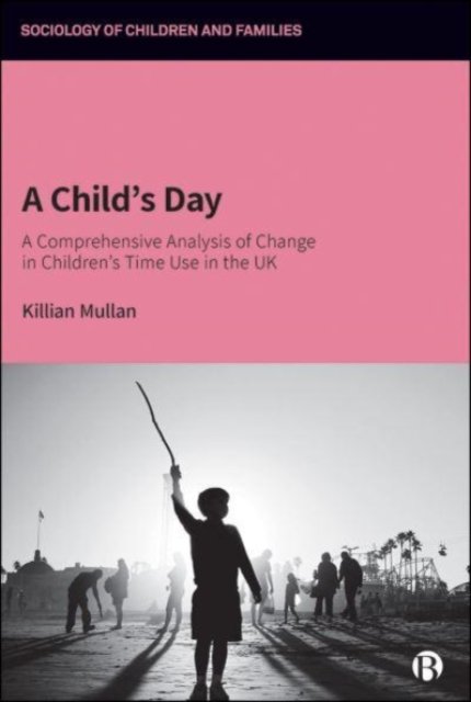 A Childs Day: A Comprehensive Analysis of Change in Childrens Time Use ...