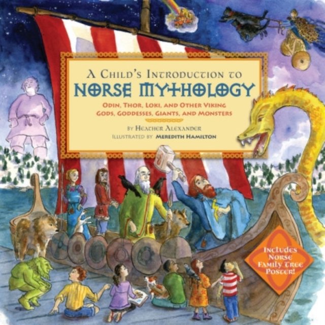 A Childs Introduction to Norse Mythology: Odin, Thor, Loki, and Other ...