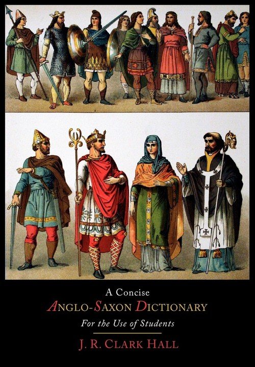 A Concise Anglo-Saxon Dictionary for the Use of Students - Hall J. R ...
