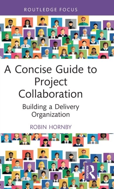 A Concise Guide to Project Collaboration: Building a Delivery ...