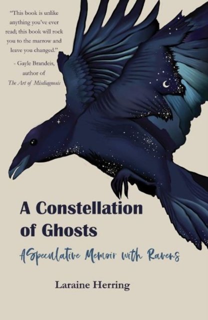 A Constellation Of Ghosts: A Speculative Memoir with Ravens - Laraine Herring | Książka w Empik