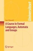 A Course in Formal Languages, Automata and Groups - Chiswell Ian M ...