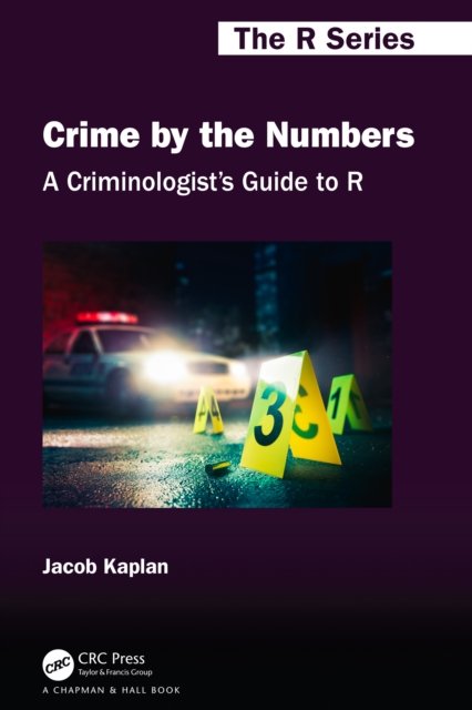 A Criminologist's Guide to R: Crime by the Numbers - Taylor & Francis Ltd. | Książka w Empik