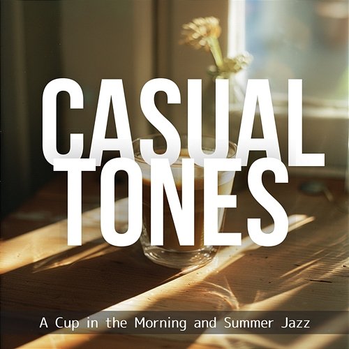A Cup in the Morning and Summer Jazz - Casual Tones | Muzyka, mp3 Sklep ...
