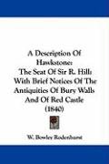 A Description of Hawkstone: The Seat of Sir R. Hill: With Brief Notices ...