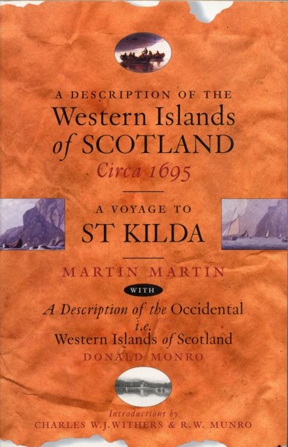 A Description of the Western Islands of Scotland, Circa 1695: A Late ...