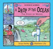 A Drop in the Ocean: The Story of Water - Jacqui Bailey | Książka w Empik