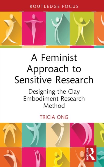 A Feminist Approach to Sensitive Research: Designing the Clay ...