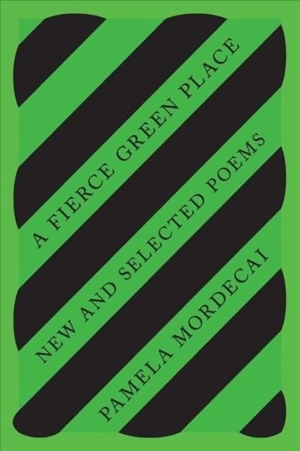 A Fierce Green Place. New and Selected Poems - New Directions ...