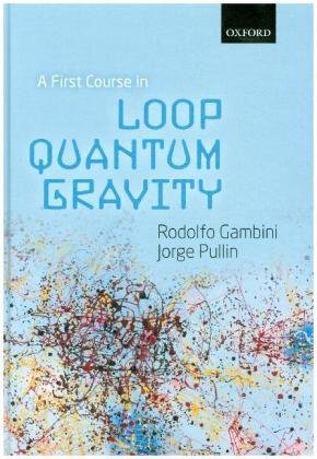 A First Course in Loop Quantum Gravity - Gambini Rodolfo | Książka w Empik