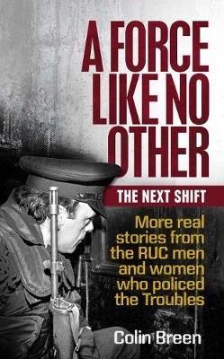 A Force Like No Other: The Next Shift: More real stories from the RUC ...