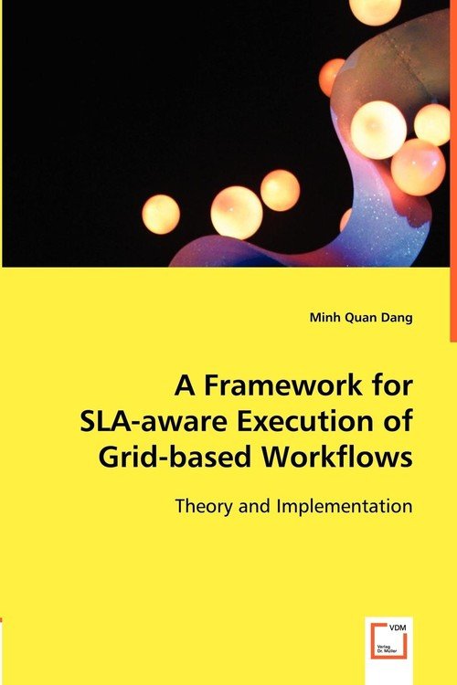 A Framework for SLA-aware Execution of Grid-based Workflows - Dang Minh Quan | Książka w Empik