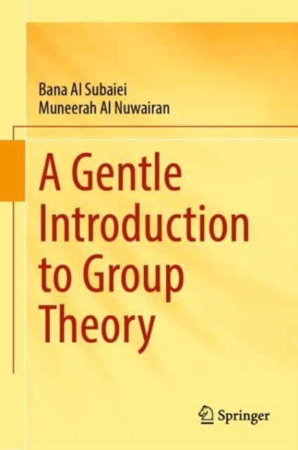 A Gentle Introduction to Group Theory - Springer Verlag, Singapore ... A Gentle Introduction to Group Theory - Springer Verlag, Singapore ...