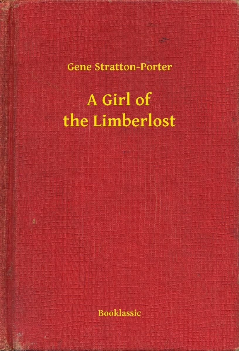 A Girl of the Limberlost - ebook epub - Gene Stratton-Porter | Ebook ...