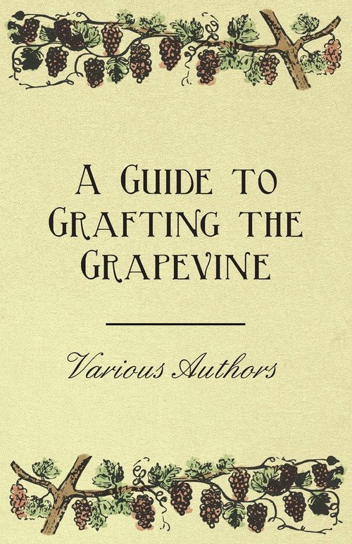 A Guide to Grafting the Grapevine - Various | Książka w Empik