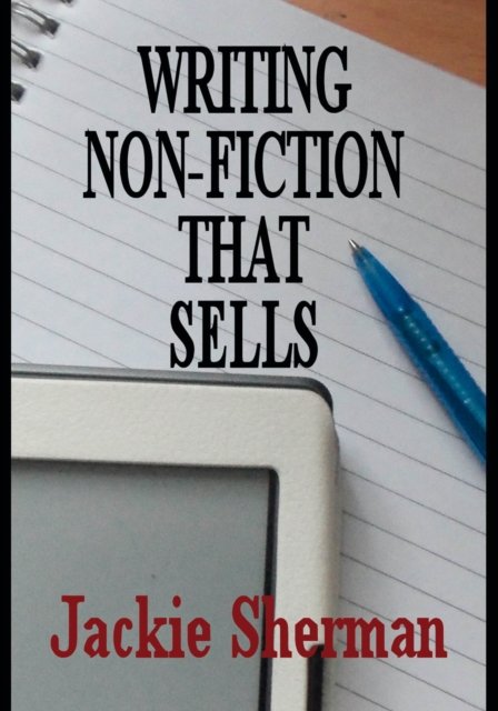 A Guide To Writing Non-fiction That Sells - Sherman Jackie | Książka w ...