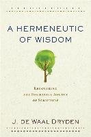 A Hermeneutic of Wisdom - Waal Dryden J. | Książka w Empik