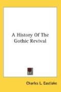 A History Of The Gothic Revival - Eastlake Charles Locke | Książka w Empik